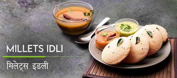 Healthy Millet Idli Recipe : Step-by-Step – Organic Gyaan