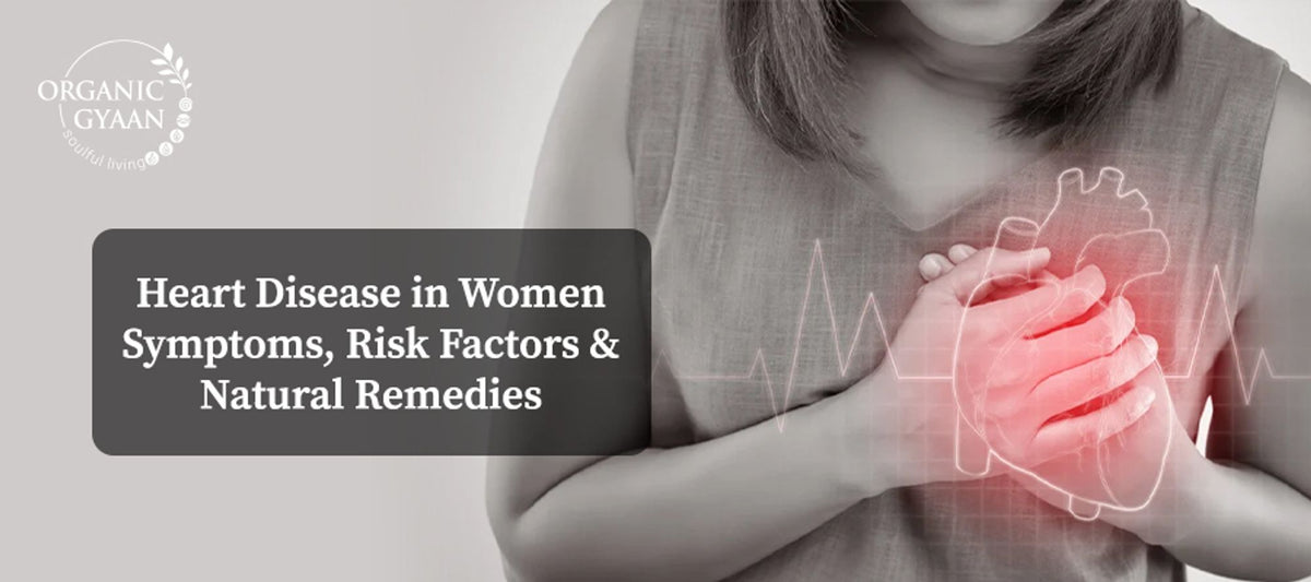 Heart Attack Symptoms in Women: Risks & Natural Remedies – Organic Gyaan