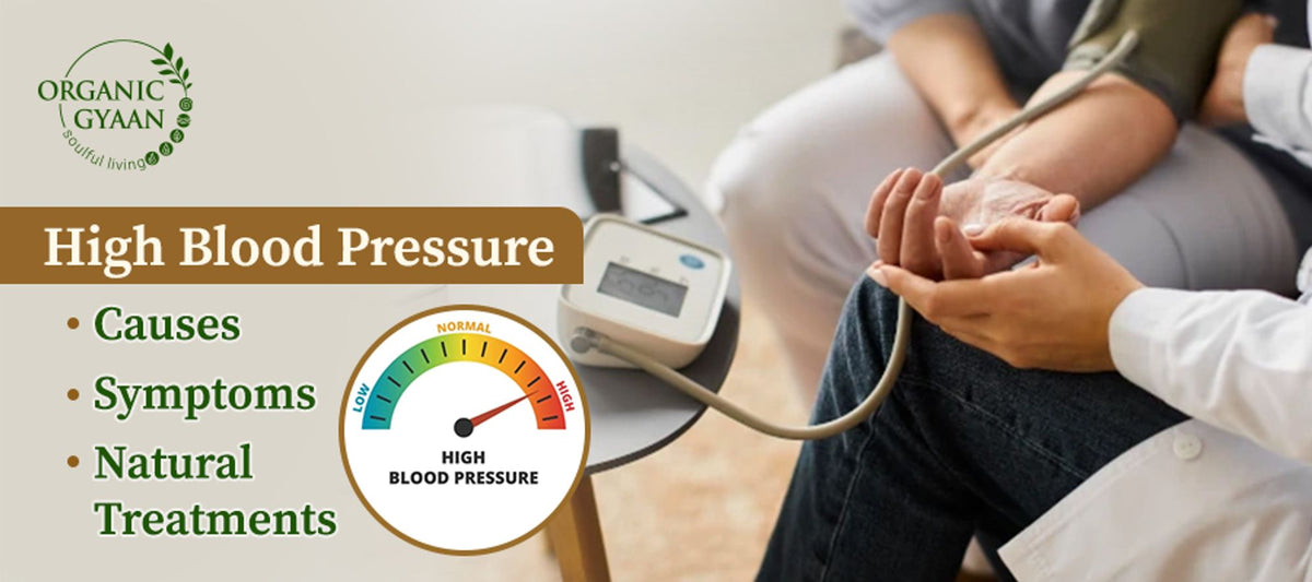 High Blood Pressure: Causes, Symptoms, & Natural Treatments – Organic Gyaan