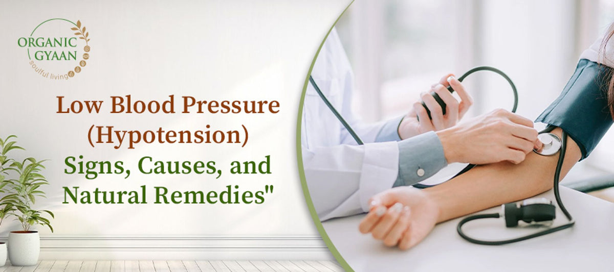 Low Blood Pressure: Signs, Causes, & Natural Remedies – Organic Gyaan