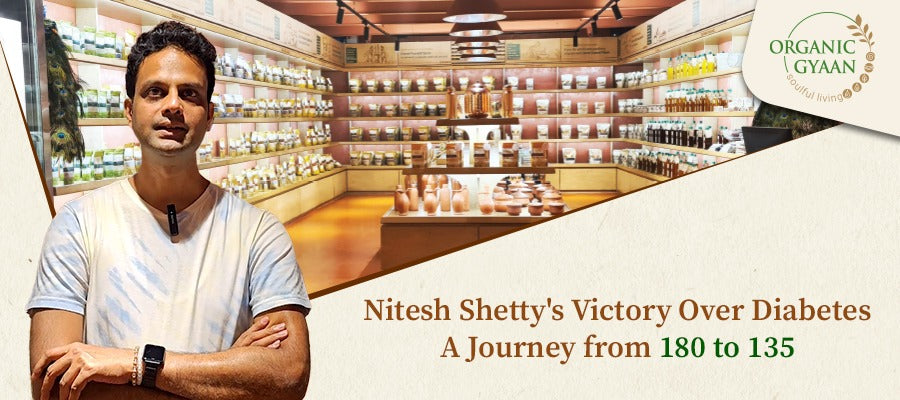 Nitesh Shetty's Diabetes Journey: From 180 to 135 – Organic Gyaan